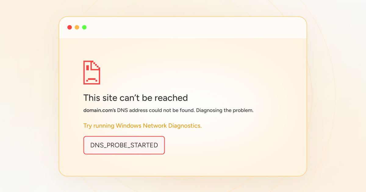 How to Fix the DNS_PROBE_STARTED Error - Easy Solutions