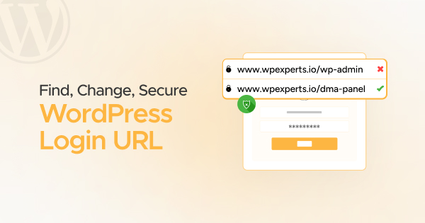 How to Find, Change, And Secure Your WordPress Login URL