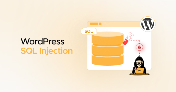 WordPress SQL Injection Attacks - What Is It & How to Avoid It?