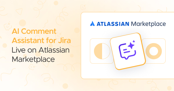 AI Comment Assistant for Jira – Now on Atlassian Marketplace