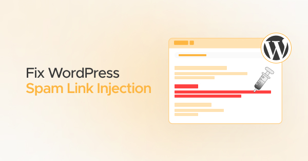 Spam Link Injection – Find and Remove It in WordPress