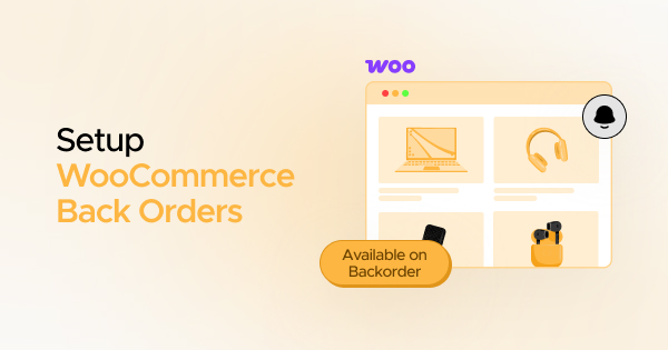 How to Set Up WooCommerce Backorders – Easy Ways