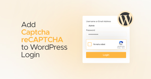 How To Add reCAPTCHA/CAPTCHA On WordPress Login Page