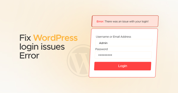 WordPress Login Issues – How to Fix WP Login Issues Easily