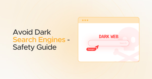 Avoid These 10 Dark Search Engines In 2025 – Safety Guide