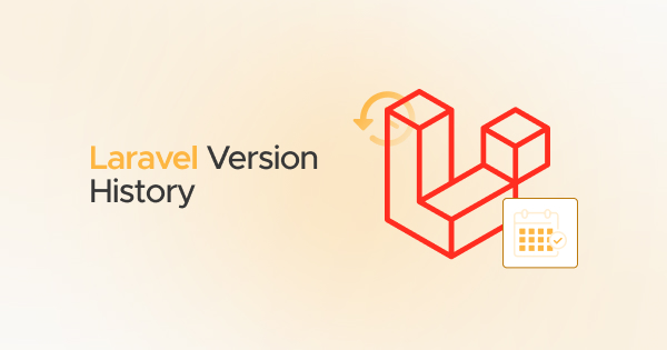 Laravel Version History List, Changelog & Latest Releases