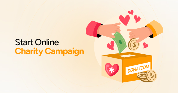 How to Start a Charity & Run an Online Charity Campaign
