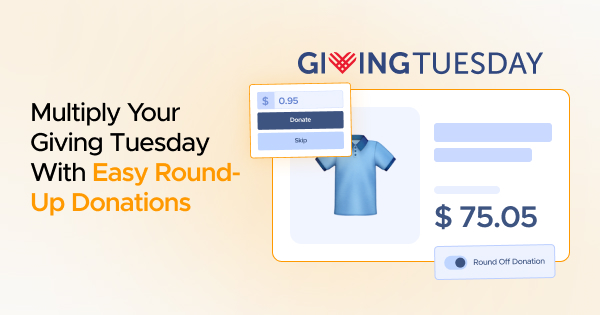 How Round-Up Donations Multiply Giving Tuesday Contributions